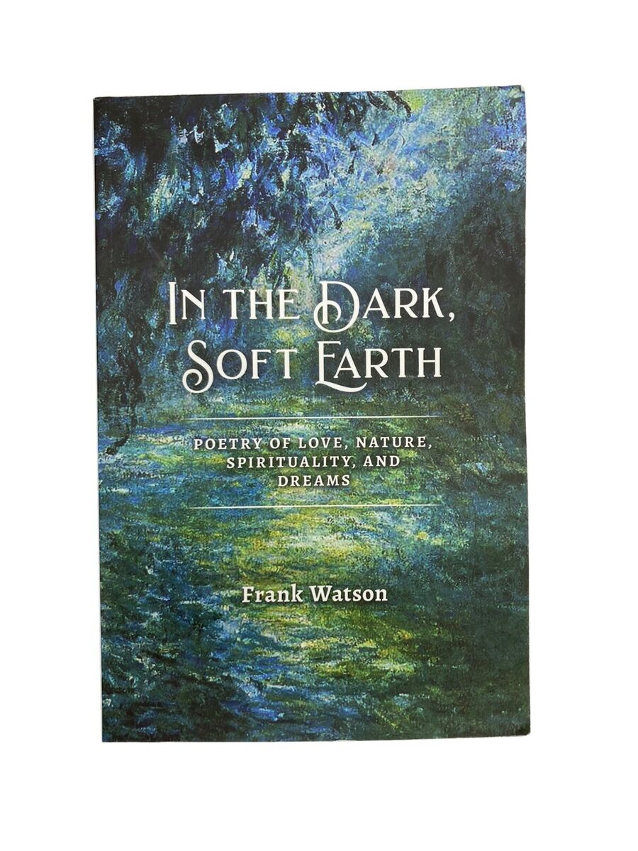 In the Dark, Soft Earth by Frank Watson – Saylor Reads